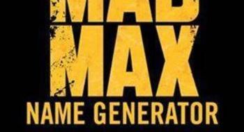 Mad Max Name Generator | Dravens Tales from the Crypt